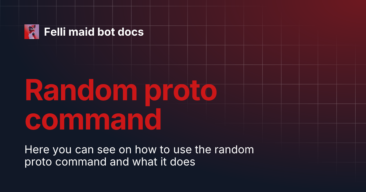 Random proto command | Felli maid bot docs